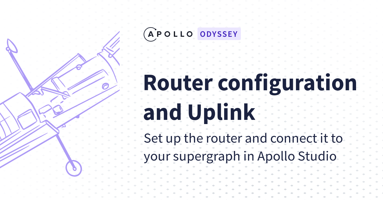 Router configuration and Uplink - GraphQL Tutorials